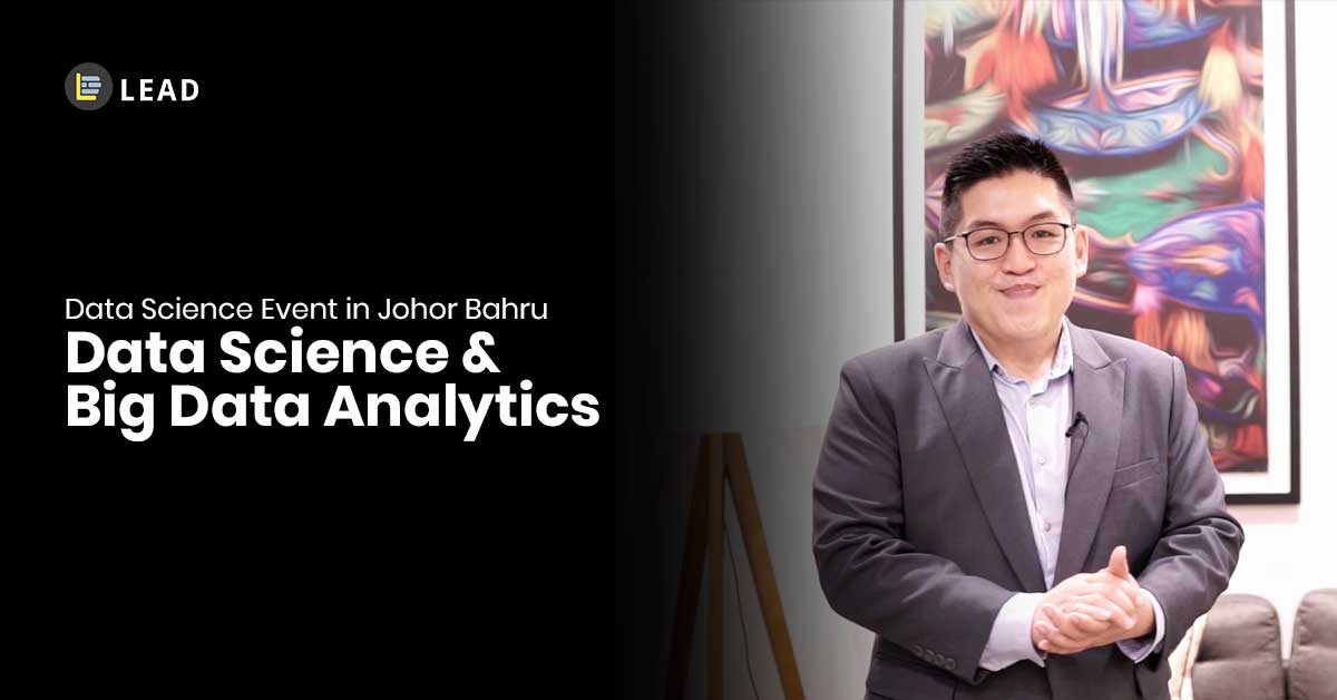 Event: Data Science & Big Data Analytics - LEAD Johor Bahru